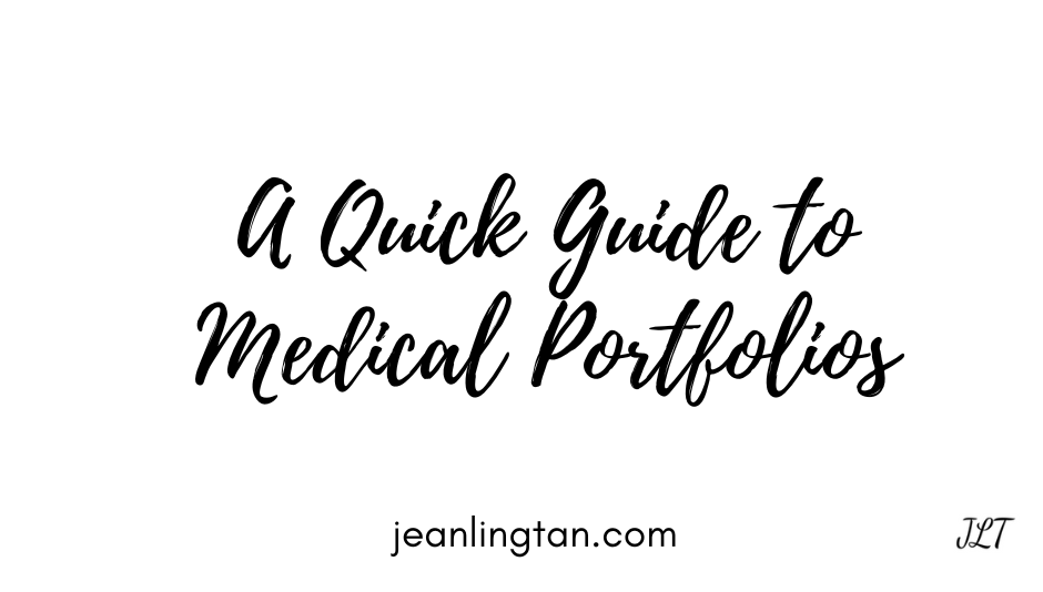 A Quick Guide to Medical Portfolios – Jean Ling Tan | Aspiring Clinical ...
